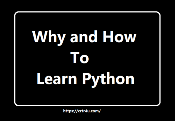 Why and How To Learn Python - CrTr4U